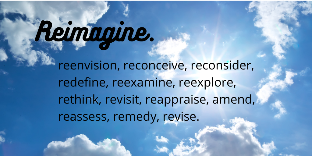 reimagine. - Kathy Escobar